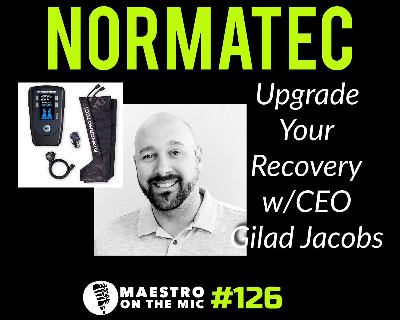 MOTM #126: Upgrade Your Recovery with Normatec featuring CEO Gilad ...