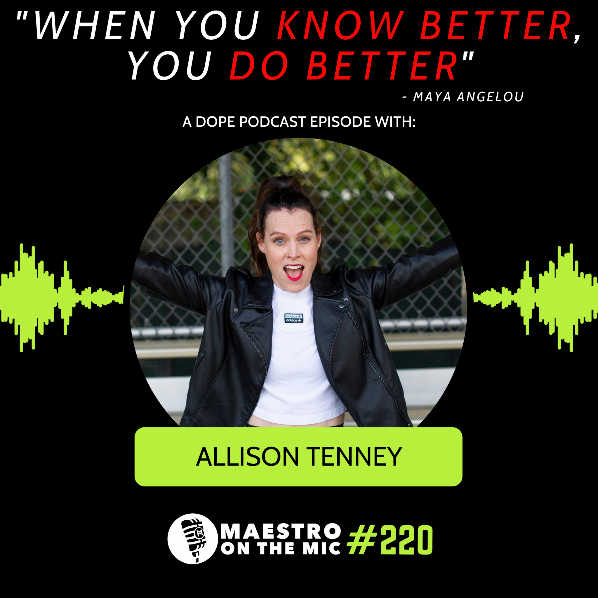 MOTM #220: “When You Know Better, You Do Better” with Allison Tenney ...
