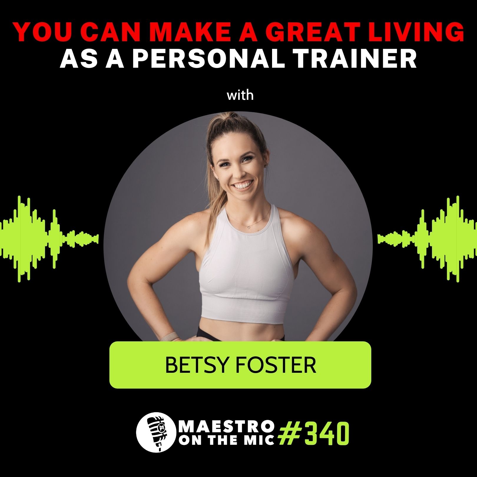 MOTM #340: You Can Make A Great Living As A Personal Trainer with Betsy ...