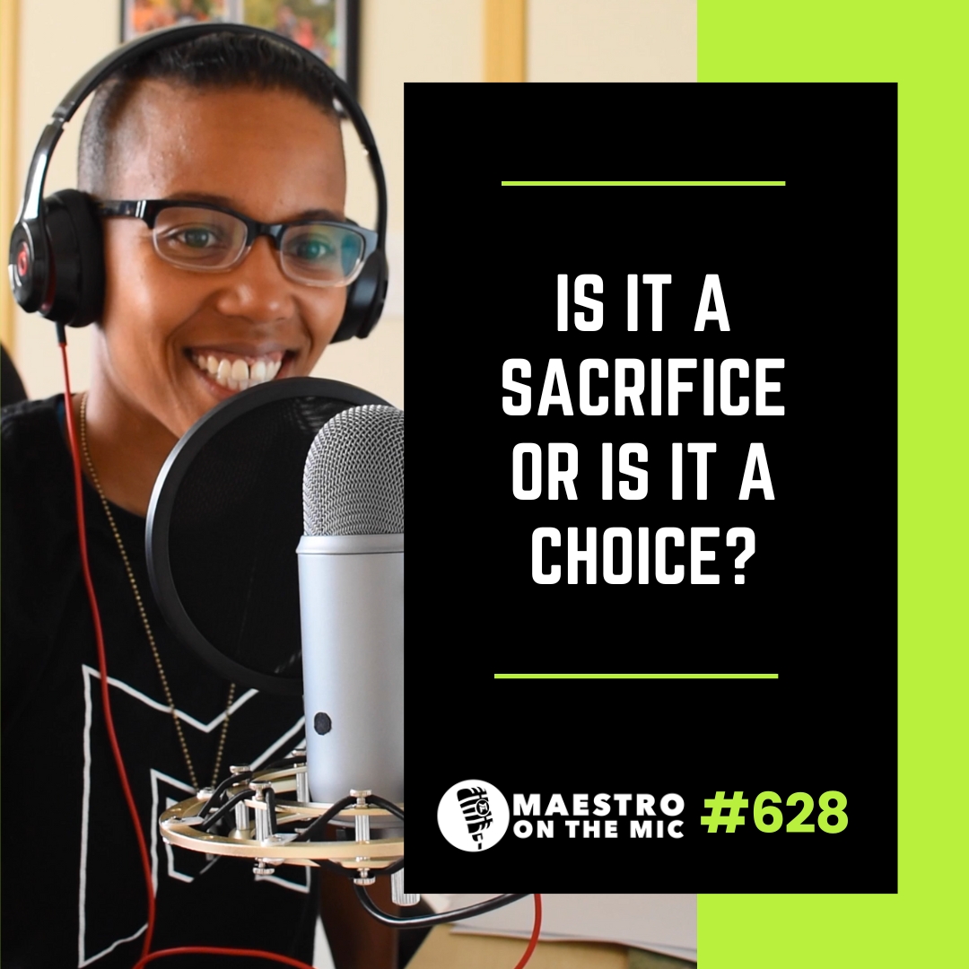 MOTM #628: Is It A Sacrifice Or Is It A Choice? - The Movement Maestro